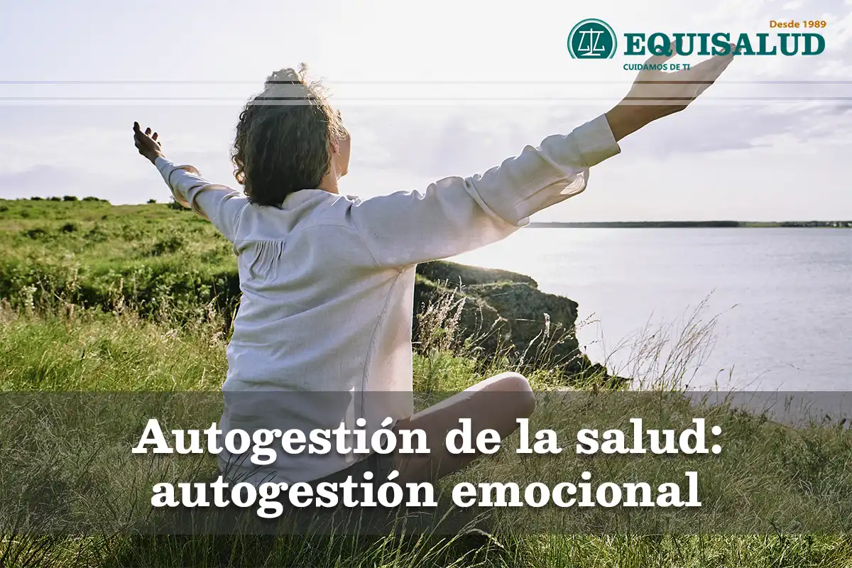 Autogestión de la salud: autogestión emocional - Equisalud